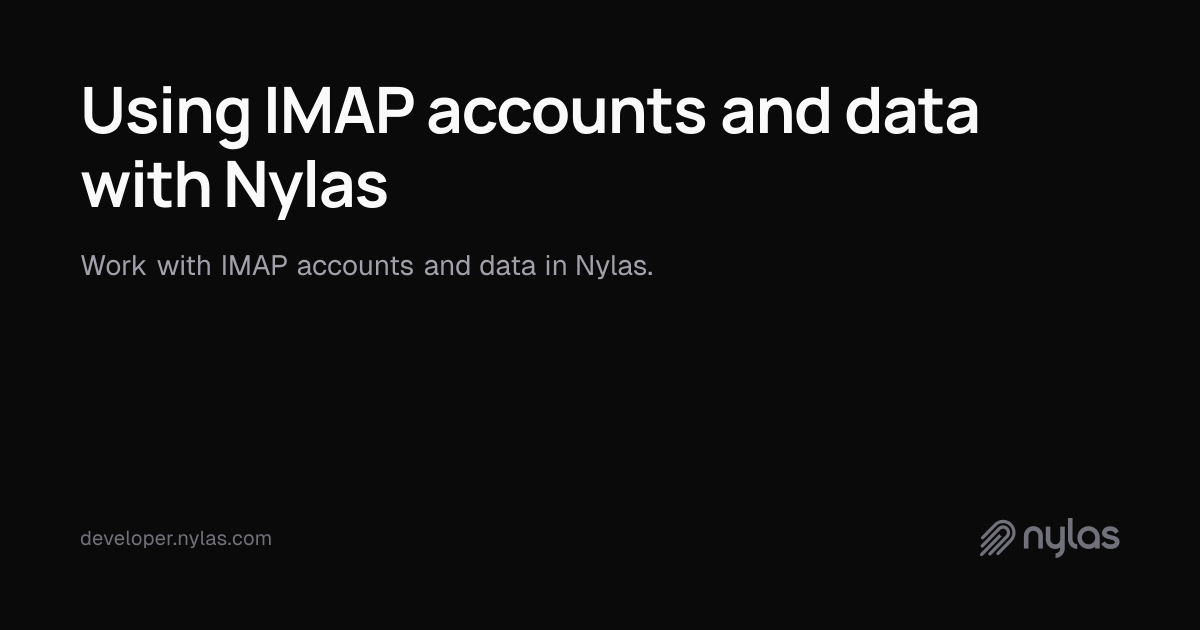 Using IMAP accounts and data with Nylas | Docs