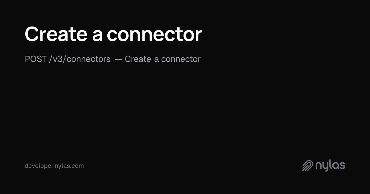 Create a connector - Connectors Integrations - API Reference | Docs